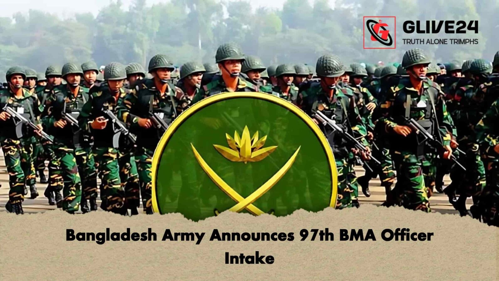 Bangladesh Army Announces 97th BMA Officer Intake - GLive24.com | Truth ...